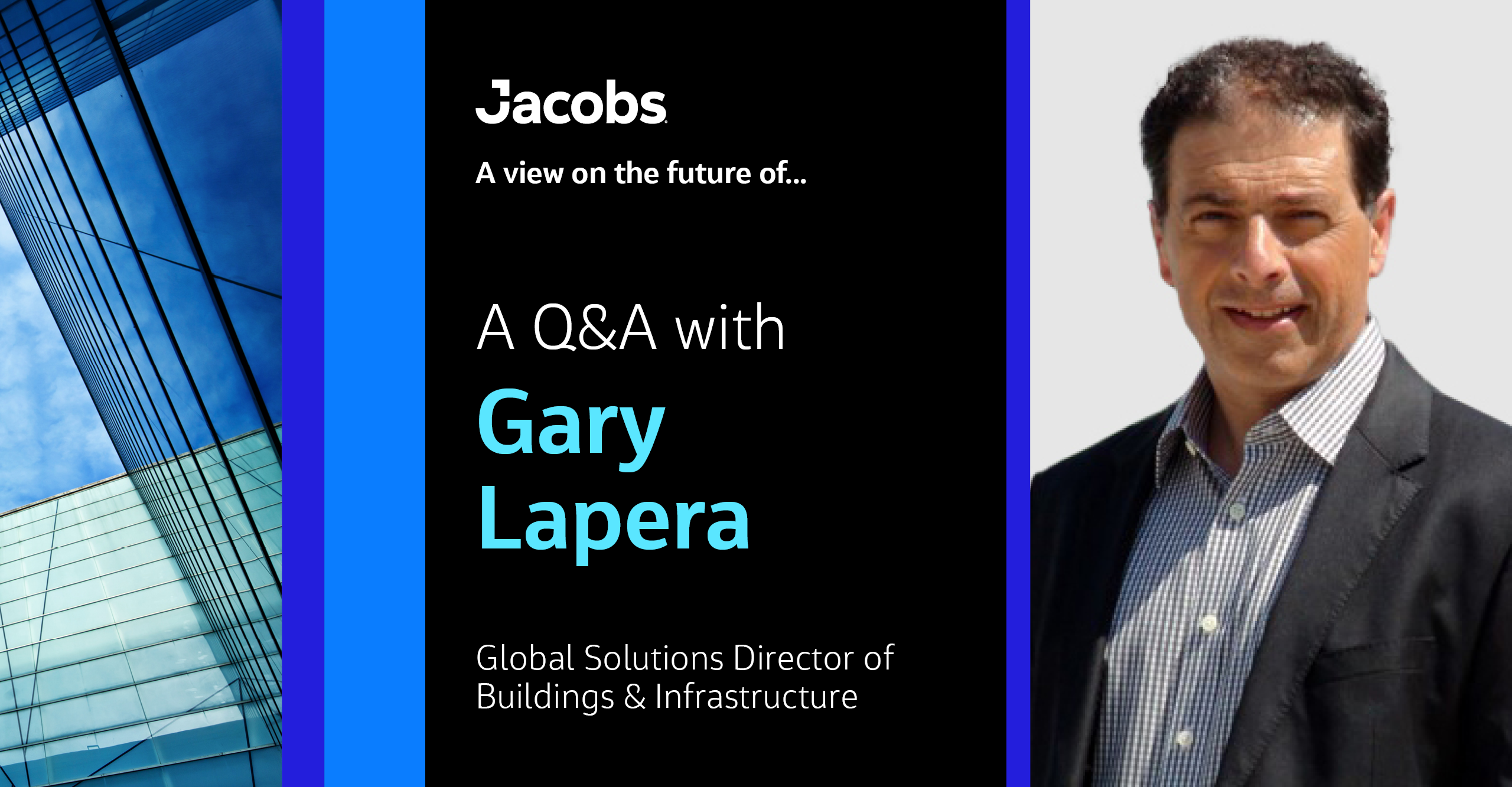 A View on the Future of Architecture: A Q&A with Gary Lapera | Jacobs
