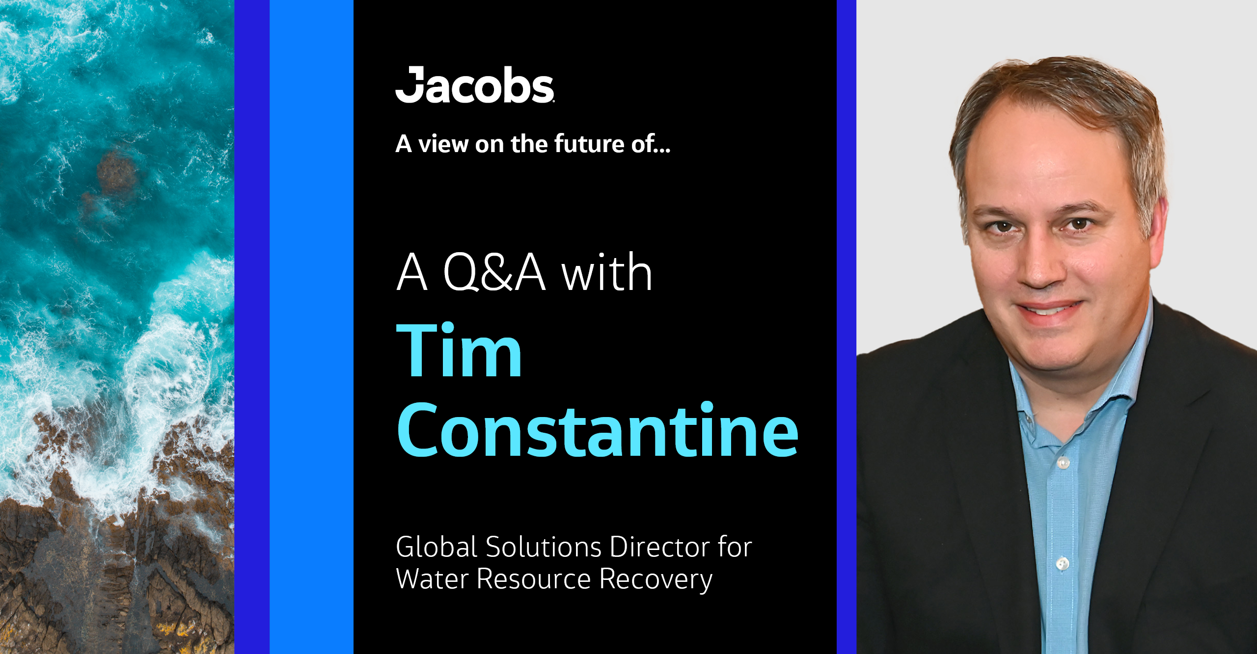 A View on the Future of Water Resource Recovery: A Q&A with Tim Constantine | Jacobs