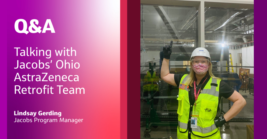 Q&A: Talking with Jacobs’ Ohio AstraZeneca Retrofit Team | Jacobs