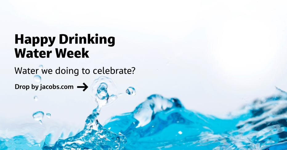 Drinking Water Week: “Water Are We Doing?” | Jacobs