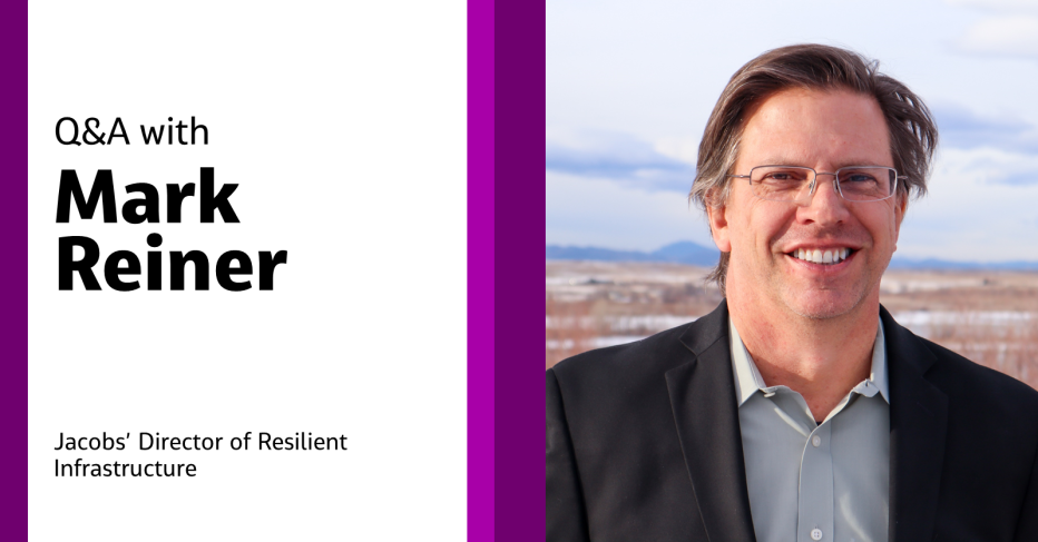 Q&A: Talking with Mark Reiner, Jacobs’ Director of Resilient ...